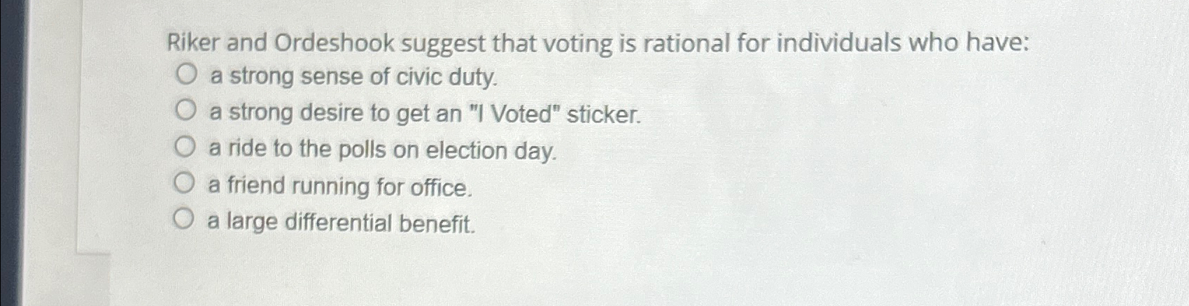 Solved Riker and Ordeshook suggest that voting is rational | Chegg.com