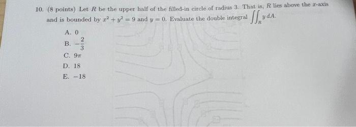 Solved 10. ( 8 points) Let R be the upper half of the | Chegg.com