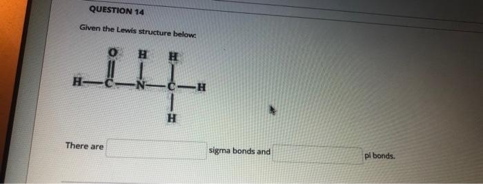 Solved QUESTION 14 Given the Lewis structure below: O н H H- | Chegg.com