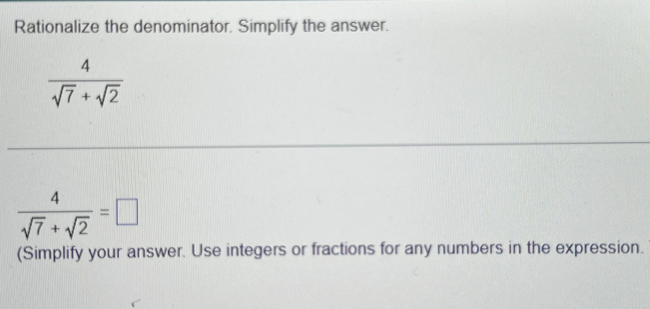Solved Rationalize the denominator. Simplify the | Chegg.com