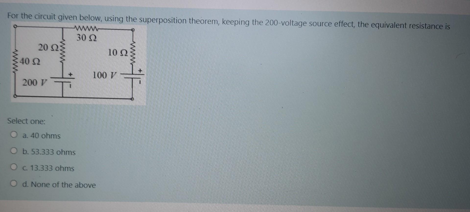 Solved For the circuit given below, using the superposition | Chegg.com