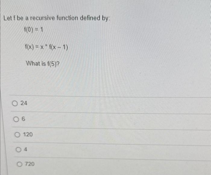 Solved Let f be a recursive function defined by: f(0)=1 | Chegg.com