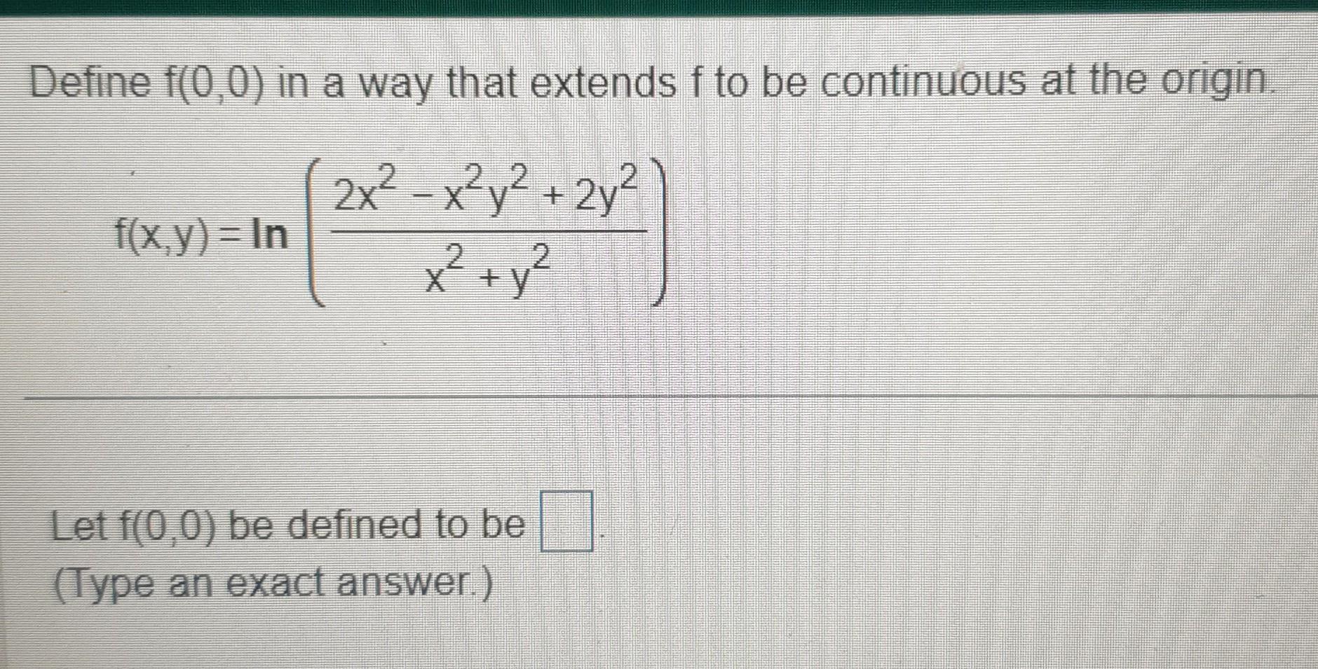 Solved Define f(0,0) in a way that extends f to be | Chegg.com