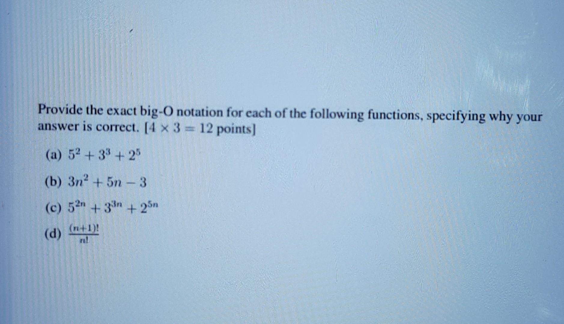 Solved Provide the exact big-O notation for each of the | Chegg.com