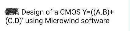 Please design this CMOS using microwind software | Chegg.com