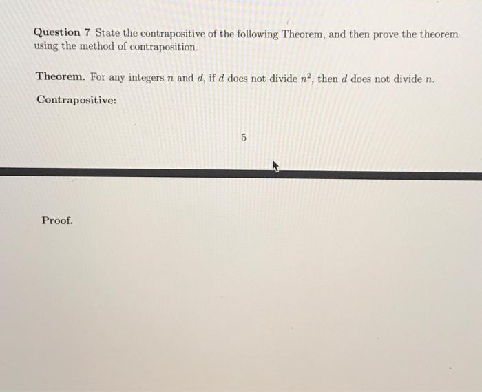 Solved Question 7 State the contrapositive of the following | Chegg.com