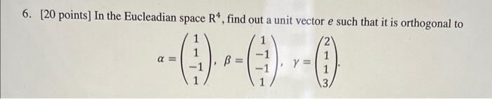 Solved 6. [20 points] In the Eucleadian space R4, find out a | Chegg.com