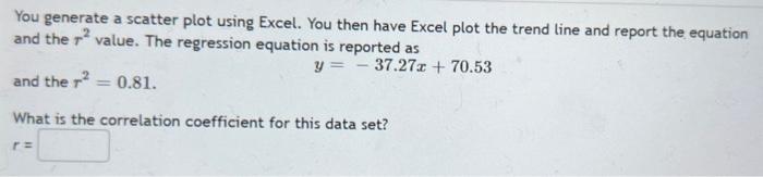 Solved You generate a scatter plot using Excel. You then | Chegg.com