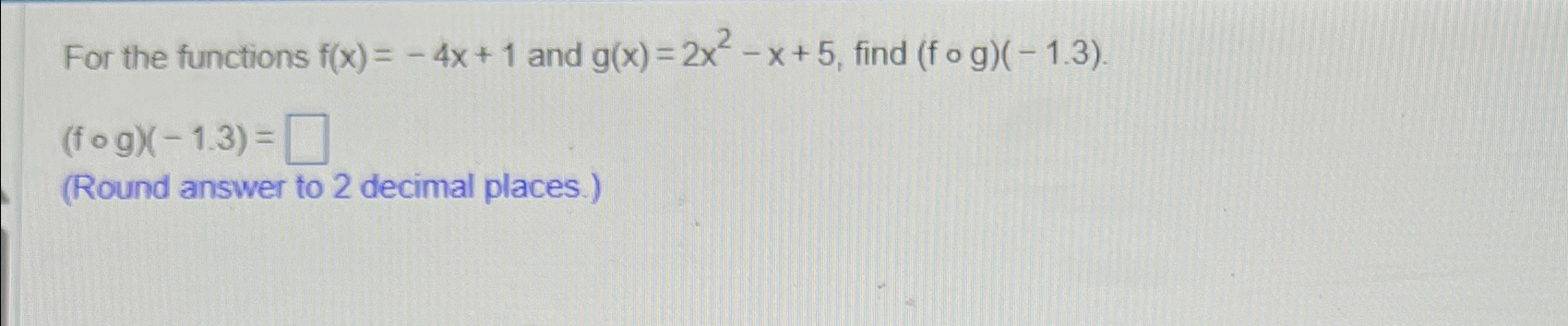 Solved For the functions f(x)=-4x+1 ﻿and g(x)=2x2-x+5, ﻿find | Chegg.com