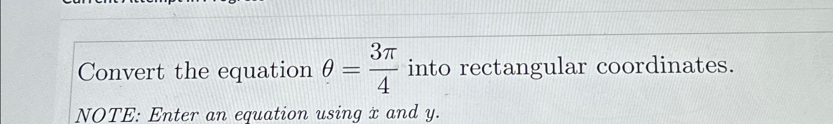 Solved Convert the equation θ=3π4 ﻿into rectangular | Chegg.com