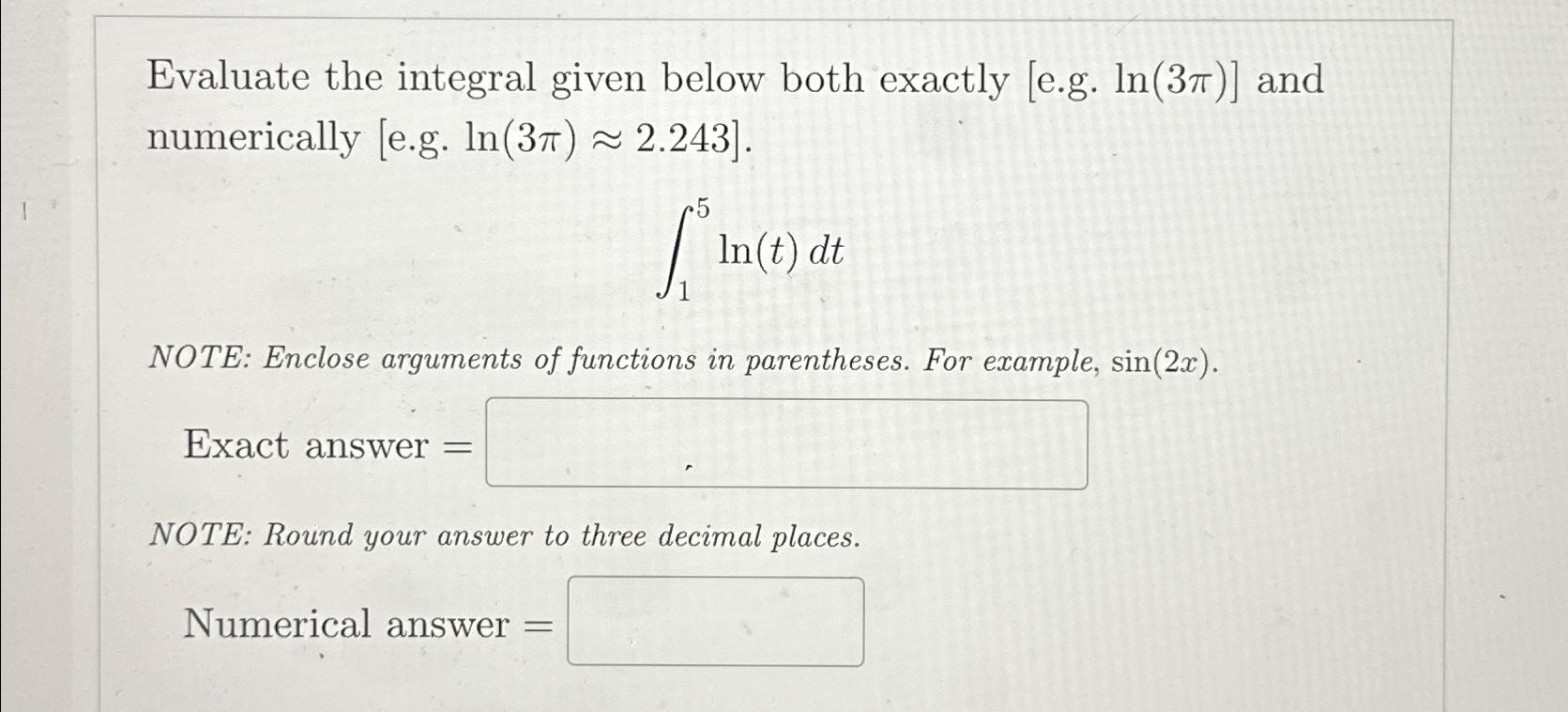 Solved Evaluate the integral given below both exactly | Chegg.com