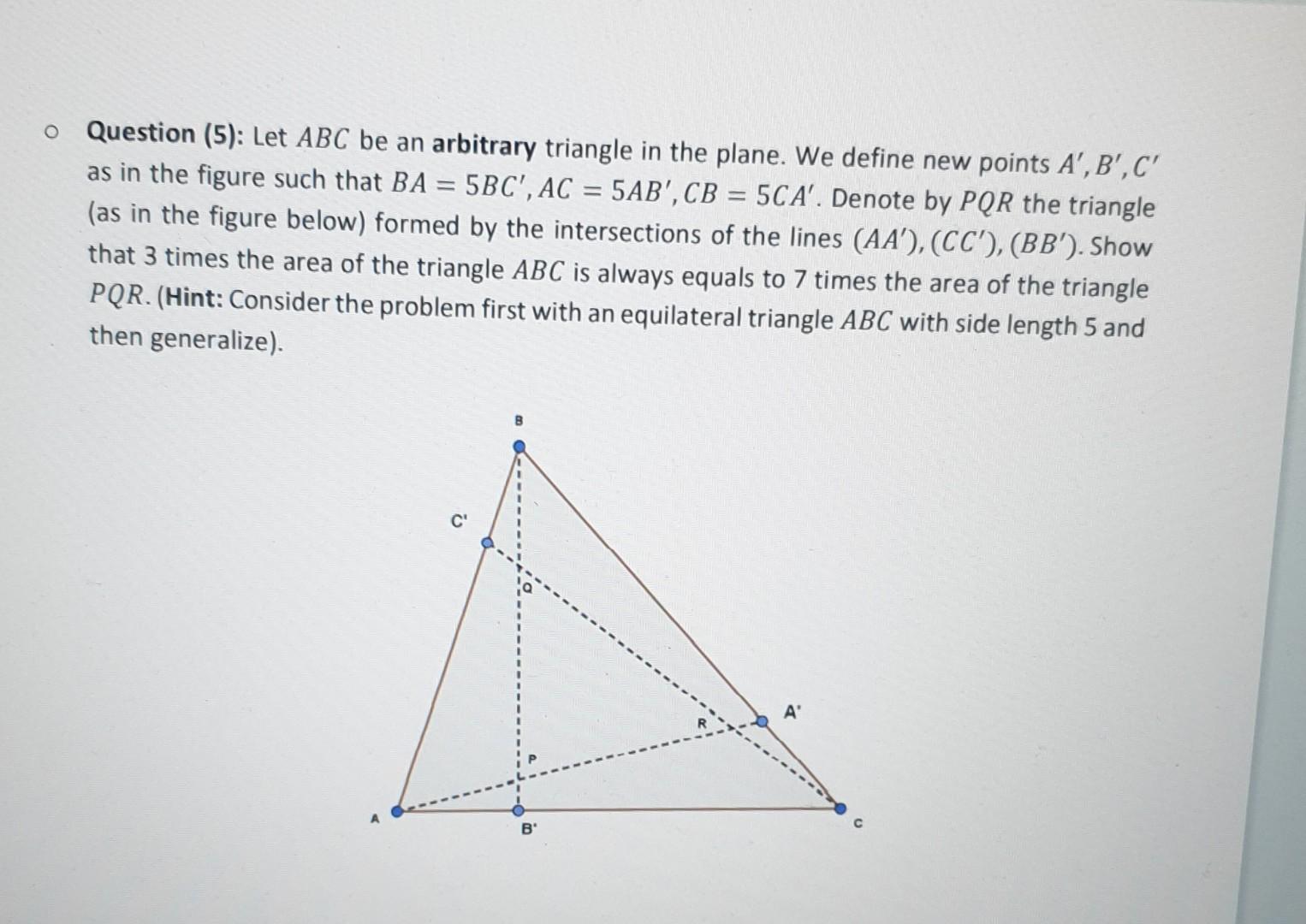 Solved = o Question (5): Let ABC be an arbitrary triangle in | Chegg.com