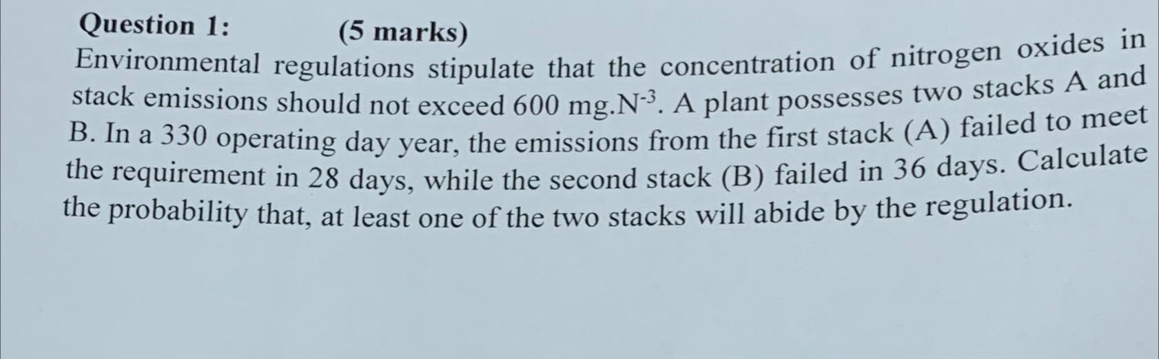Solved Question 1: , (5 ﻿marks)Environmental regulations | Chegg.com