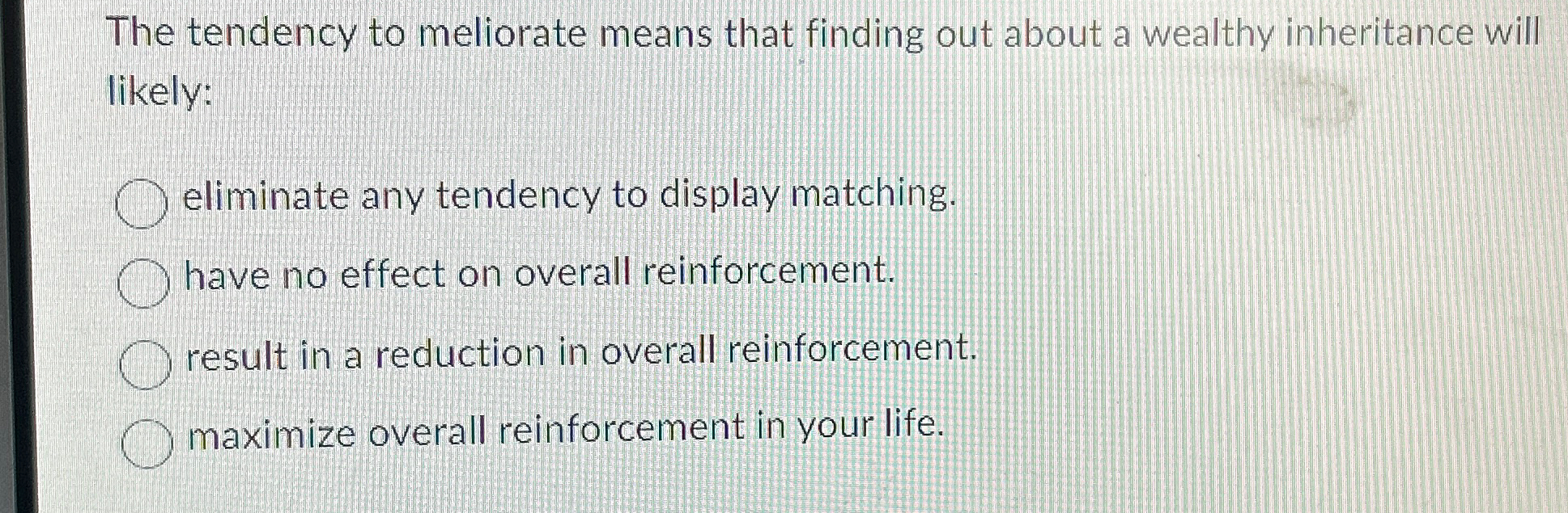 Solved The tendency to meliorate means that finding out | Chegg.com