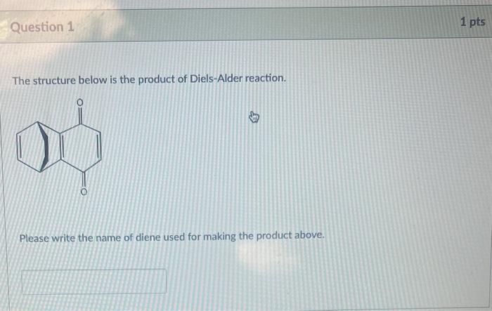 [Solved]: The structure below is the product of Diels-Alder