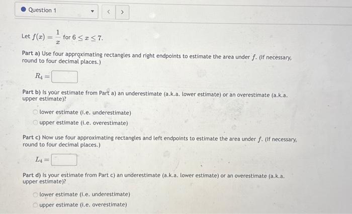 Solved Let f(x)=x1 for 6≤x≤7. Part a) Use four approximating | Chegg.com