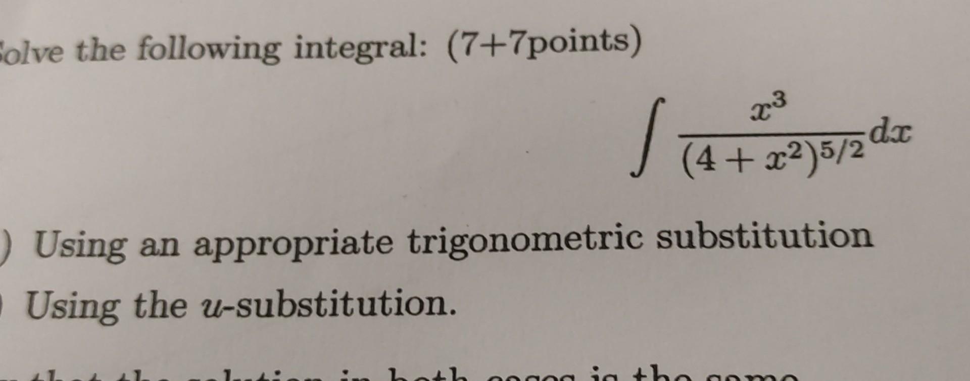 Solved olve the following integral: (7+7 points ) | Chegg.com