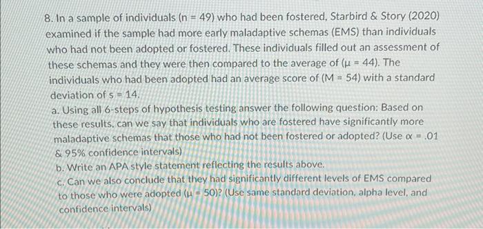 Solved 8. In a sample of individuals (n=49) who had been | Chegg.com