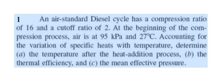 Solved 1 An air-standard Diesel cycle has a compression | Chegg.com