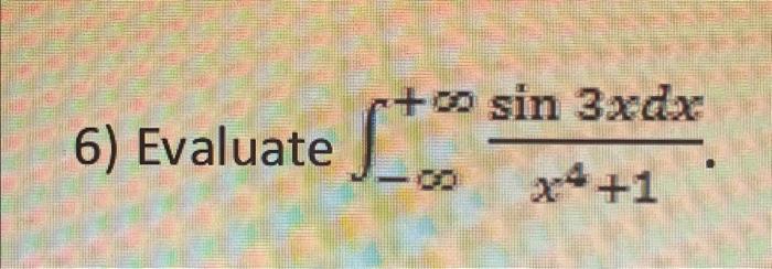 Solved \\( \\int_{-\\infty}^{+\\infty} \\frac{\\sin 3 x d | Chegg.com