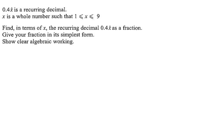 Solved 0.4x is a recurring decimal. x is a whole number such | Chegg.com