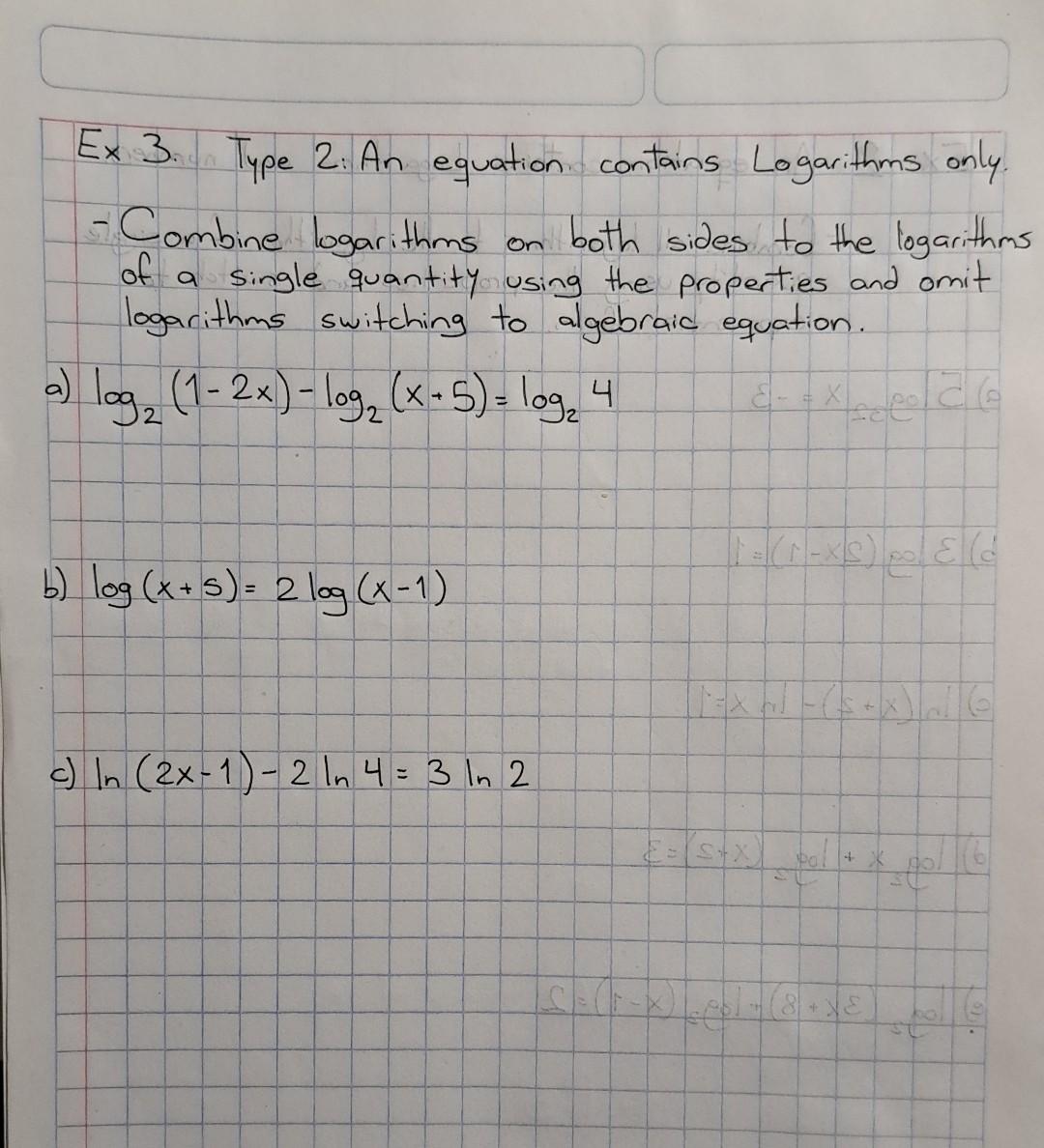 Solved Ex 3. Type 2: An equation contains Logarithms only. - | Chegg.com
