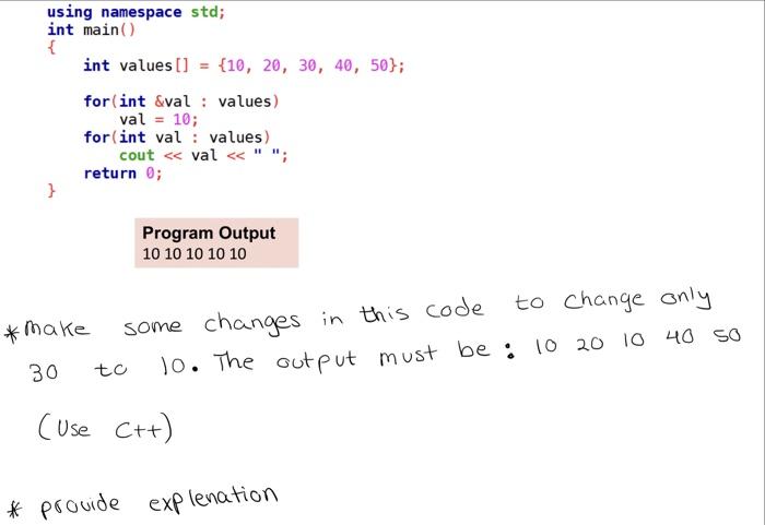 Solved using namespace std; int main() { int values[] = {10, | Chegg.com