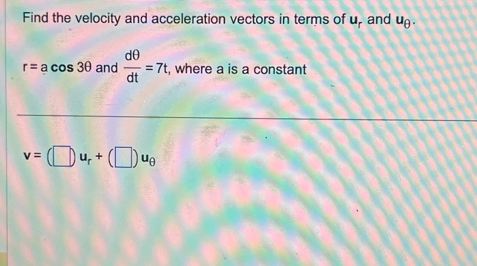 Solved Find the velocity and acceleration vectors in terms | Chegg.com