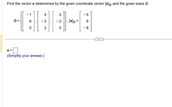 Solved Find the vector x determined by the given coordinate | Chegg.com