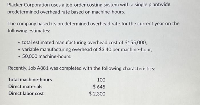 Solved Placker Corporation uses a job-order costing system | Chegg.com