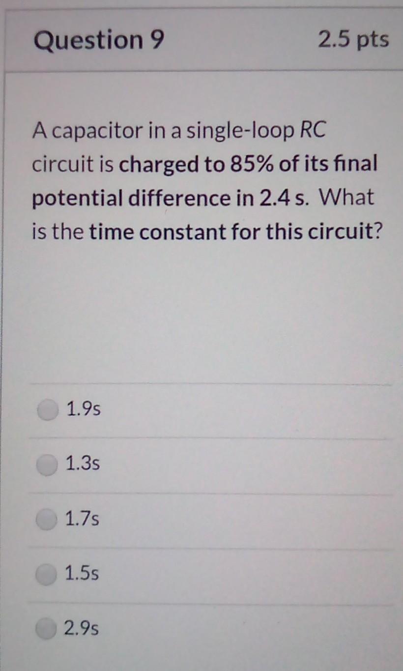 Solved Question 9 2.5 pts A capacitor in a single-loop RC | Chegg.com