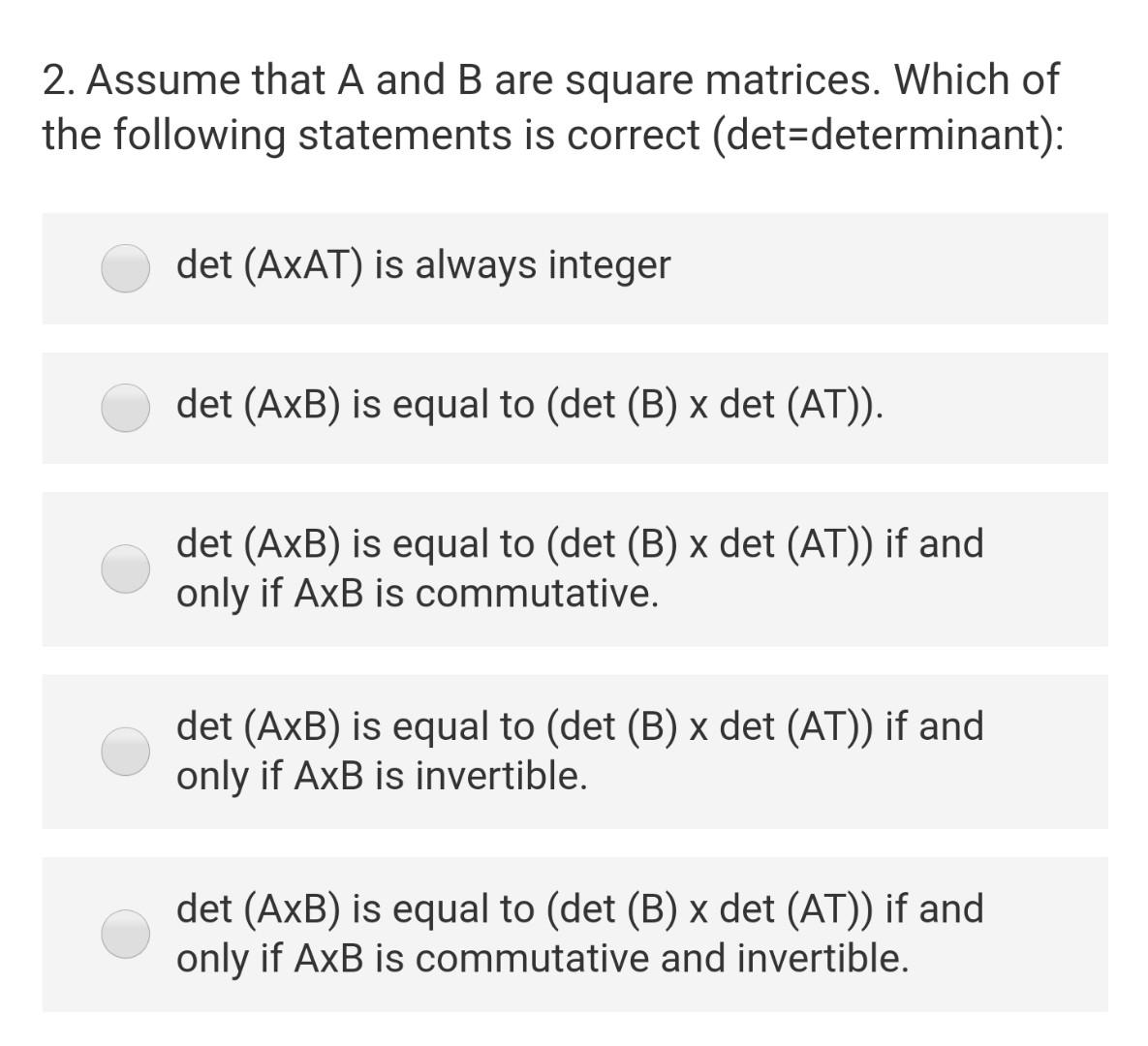 Solved 2. Assume that A and B are square matrices. Which of | Chegg.com