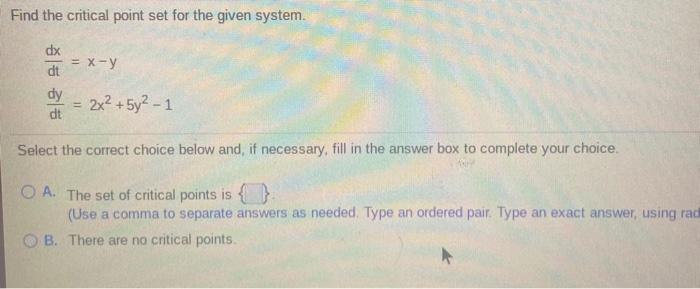 Solved Find the critical point set for the given system. dx | Chegg.com
