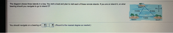 Solved The diagram shows three islands in a bay. You rent a | Chegg.com