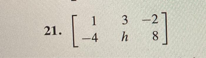 Solved In Exercises 19-22, determine the value(s) of h such | Chegg.com
