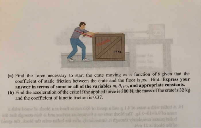 Solved The Force Needed to Move a Crate to move a crate of | Chegg.com