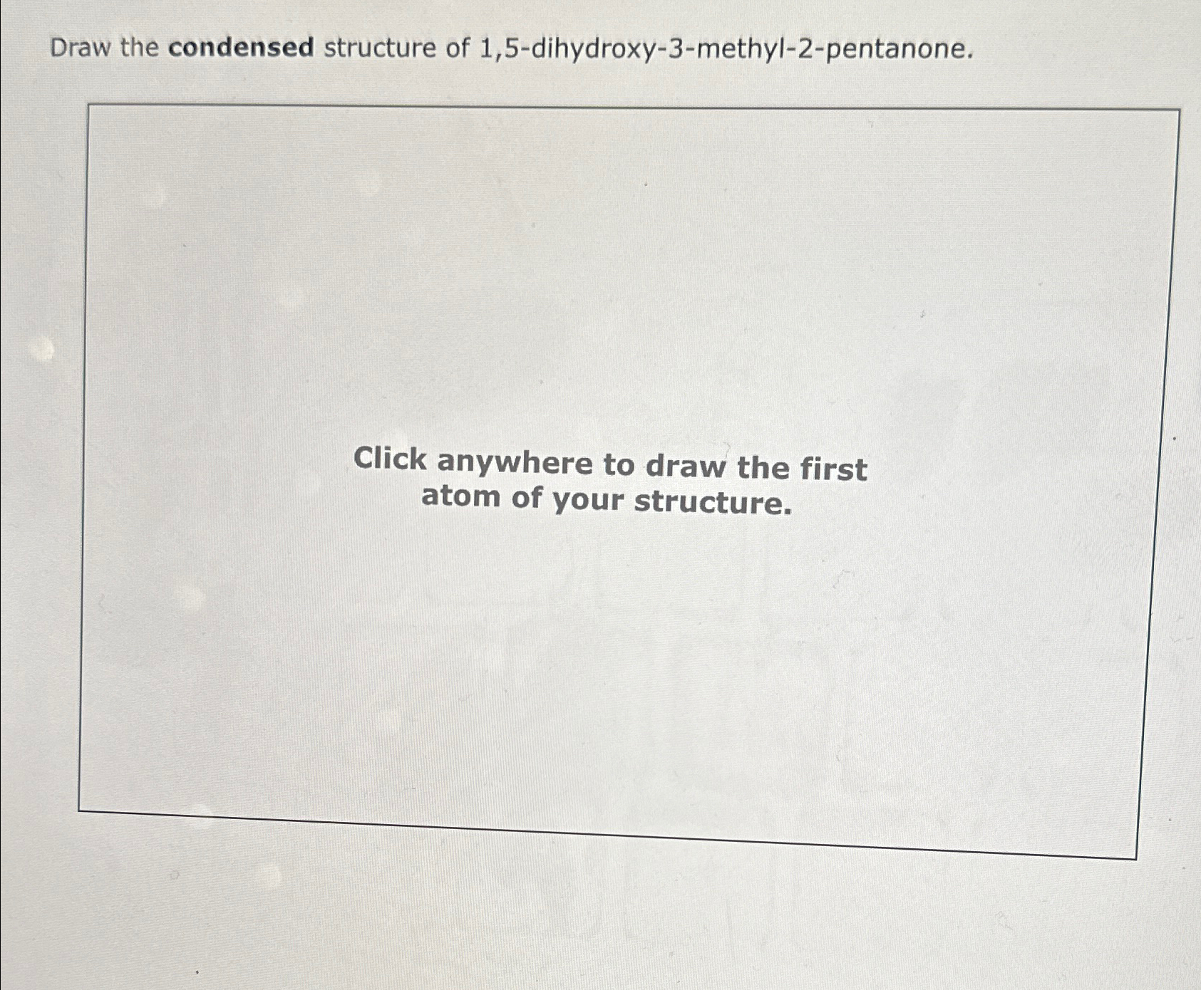 Solved Draw the condensed structure of | Chegg.com