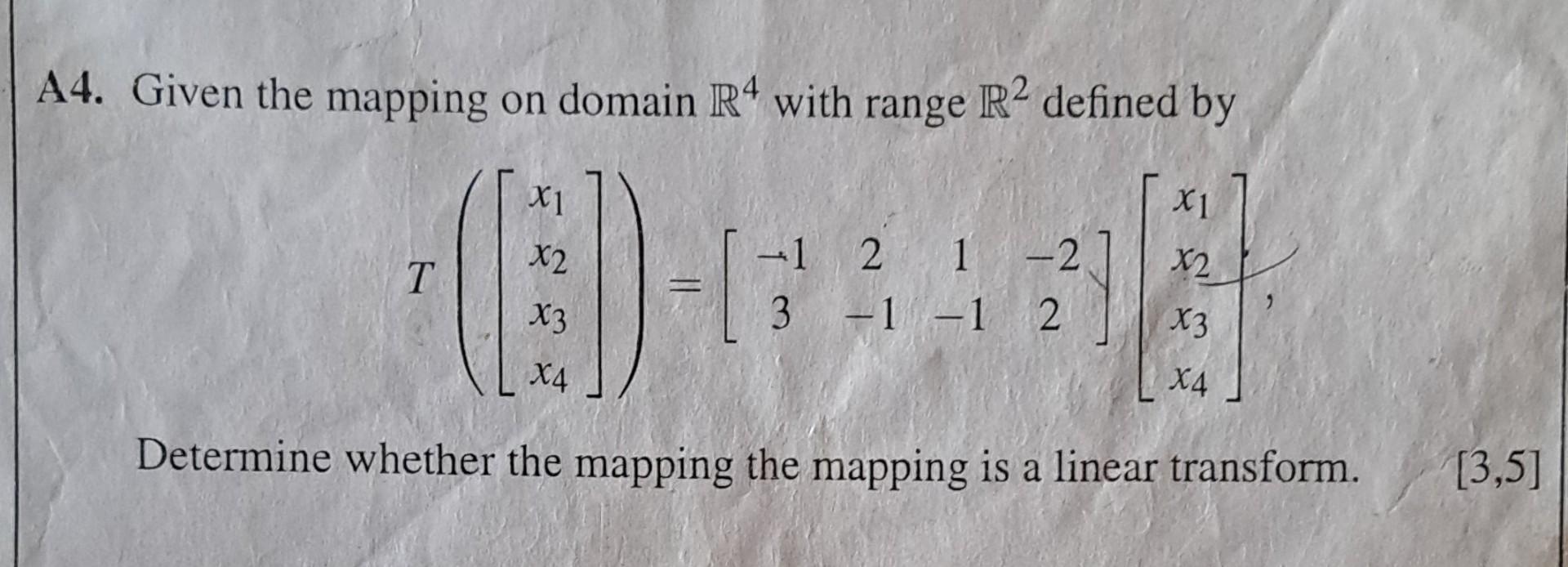 Solved 4. Given the mapping on domain R4 with range R2 | Chegg.com