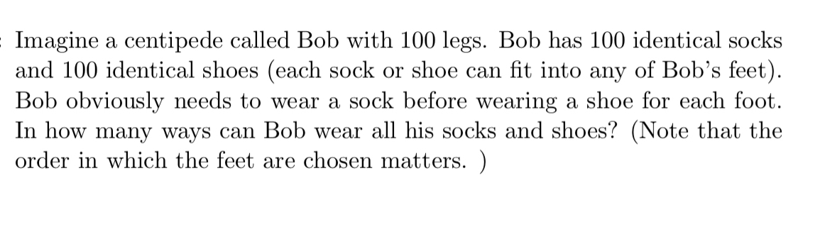 Solved Imagine a centipede called Bob with 100 ﻿legs. Bob | Chegg.com
