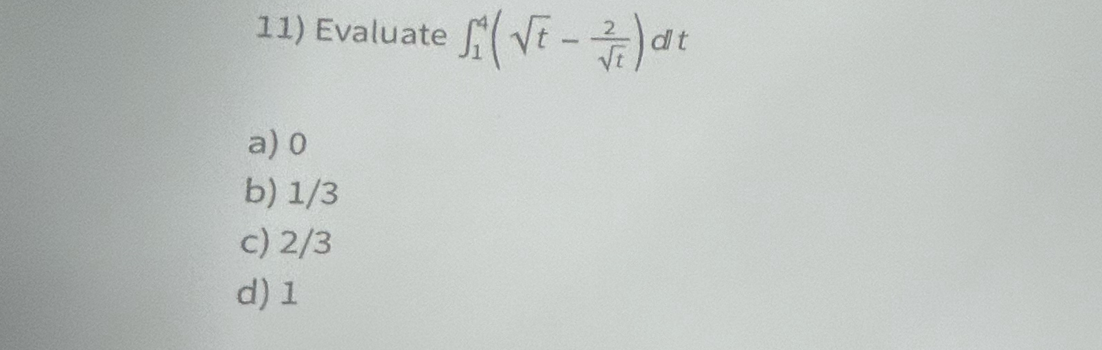 Evaluate ∫14(t2-2t2)dta) 0b) 13c) 23d) 1 | Chegg.com