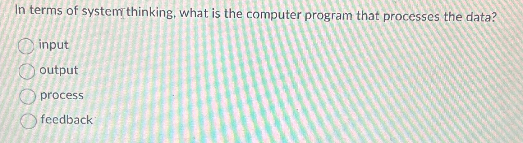 Solved In terms of system[thinking, ﻿what is the computer | Chegg.com