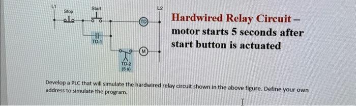 Solved Hardwired Relay Circuit motor starts 5 seconds after | Chegg.com