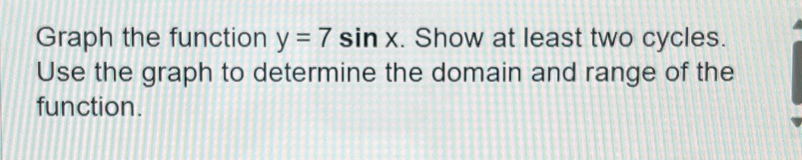 Solved Graph the function y=7sinx. ﻿Show at least two | Chegg.com