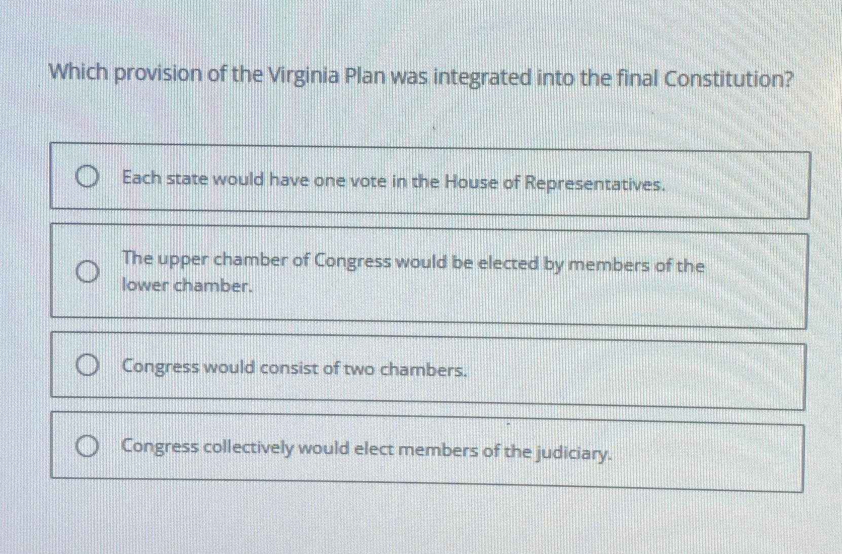 Solved Which provision of the Virginia Plan was integrated | Chegg.com