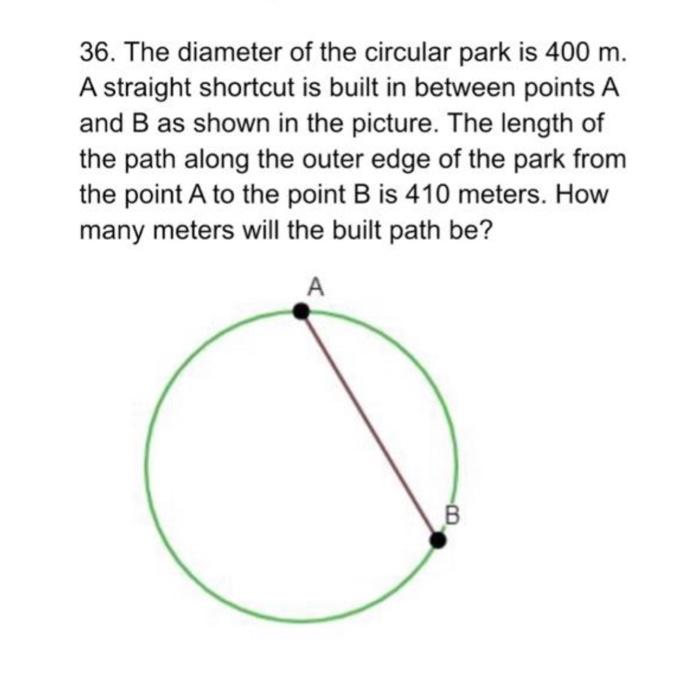 Solved 36. The diameter of the circular park is 400 m. A | Chegg.com
