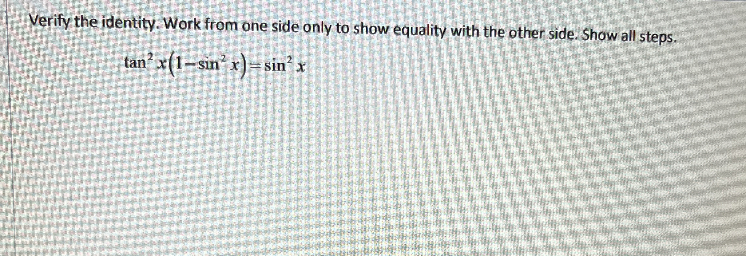 Solved Verify the identity. Work from one side only to show | Chegg.com