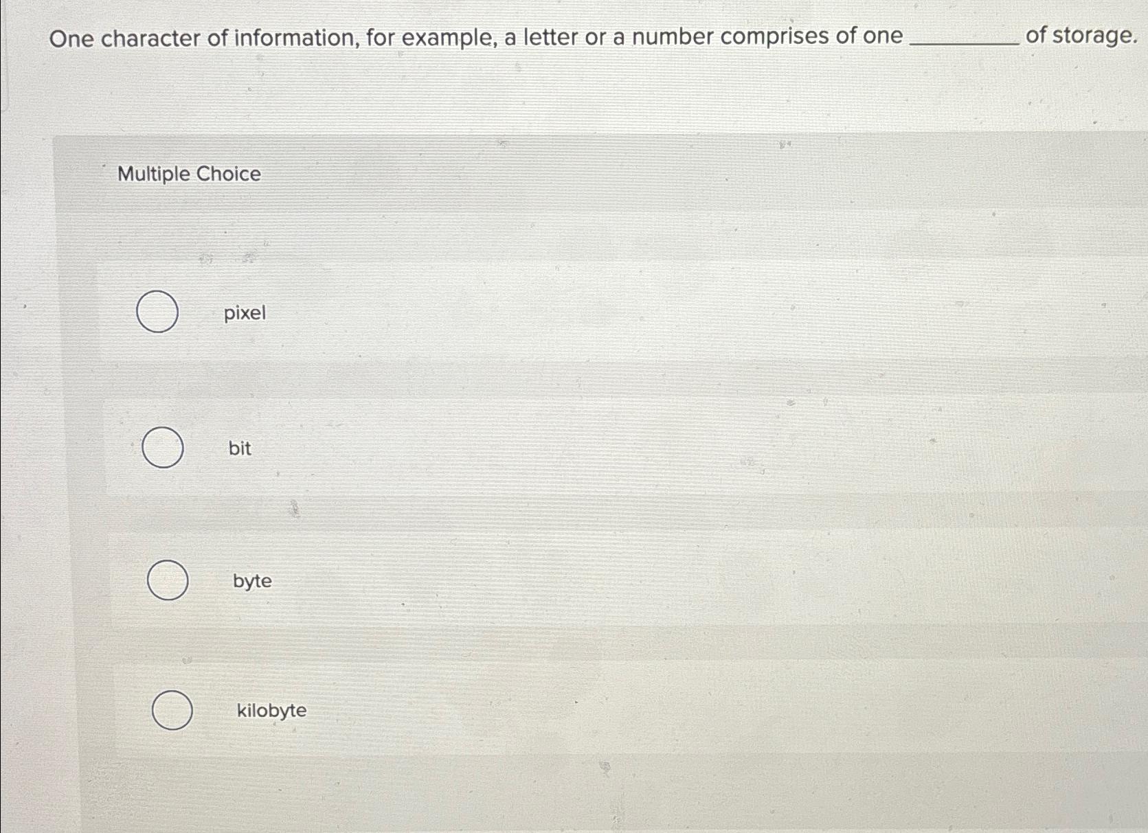 Solved One character of information, for example, a letter | Chegg.com