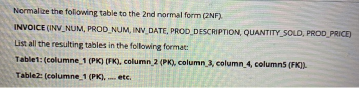 Solved Normalize the following table to the 2nd normal form | Chegg.com