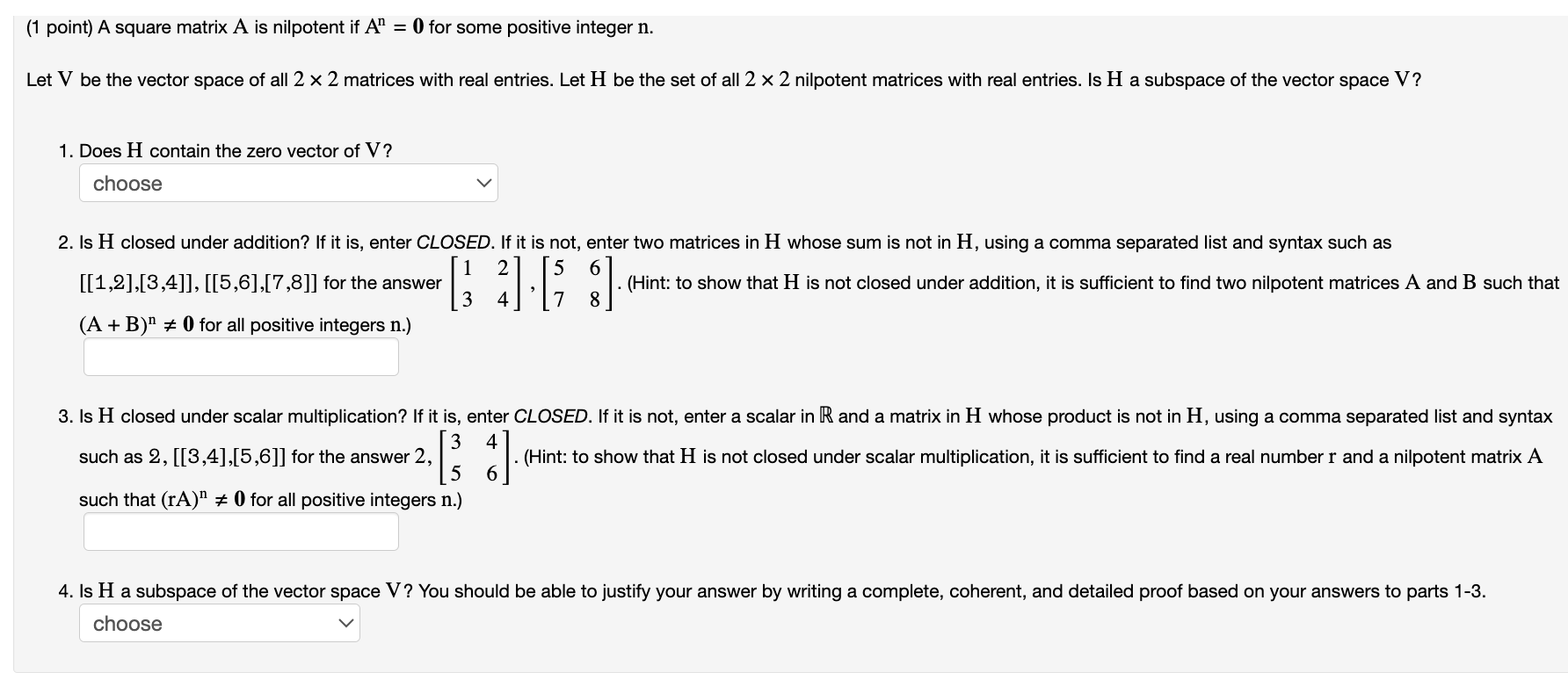 Solved (1 ﻿point) ﻿A square matrix A ﻿is nilpotent if An=0 | Chegg.com