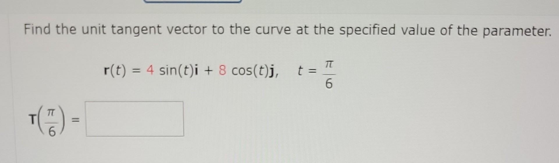 Solved Find the unit tangent vector to the curve at the | Chegg.com